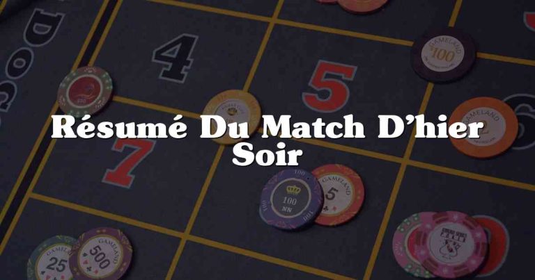 Résumé Du Match D'hier Soir